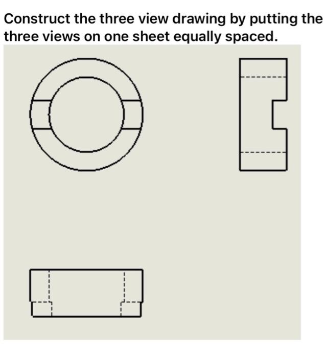 Solved Construct a three-view drawing of each object using | Chegg.com