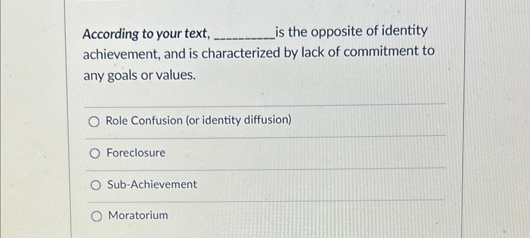 Solved According to your text, is the opposite of identity | Chegg.com