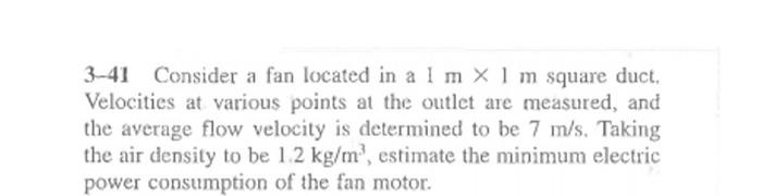Solved 3-41 Consider a fan located in a 1 m×1 m square duct. | Chegg.com