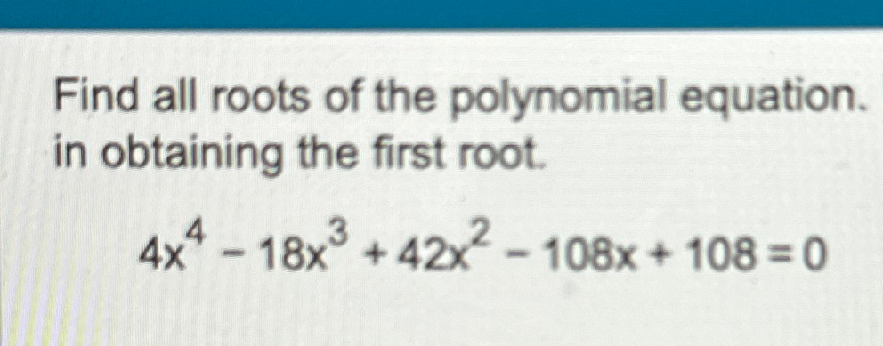 Solved Find all roots of the polynomial equation. in | Chegg.com