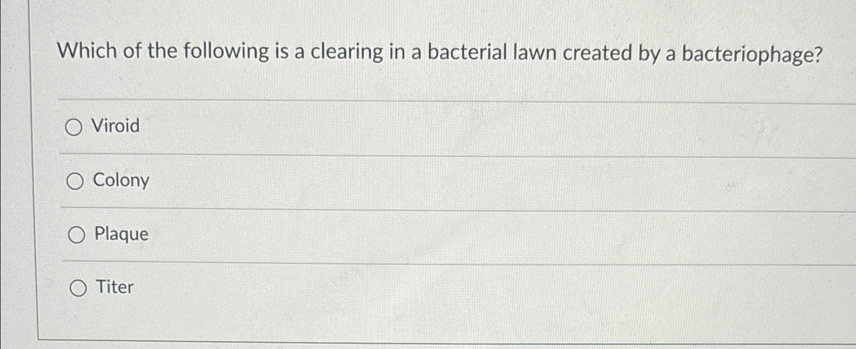 Solved Which of the following is a clearing in a bacterial | Chegg.com