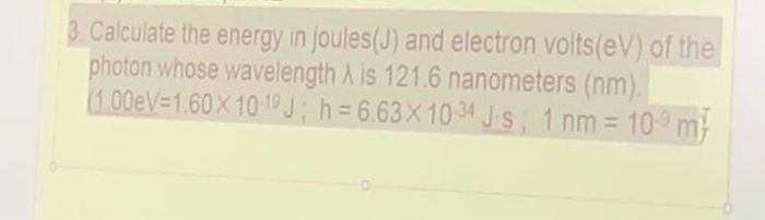 Solved 3. Calculate the energy in joules(J) and electron | Chegg.com