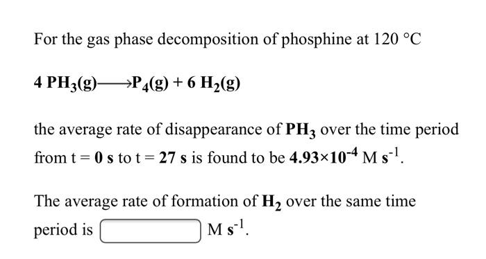 Solved For the gas phase decomposition of phosphine at 120 | Chegg.com