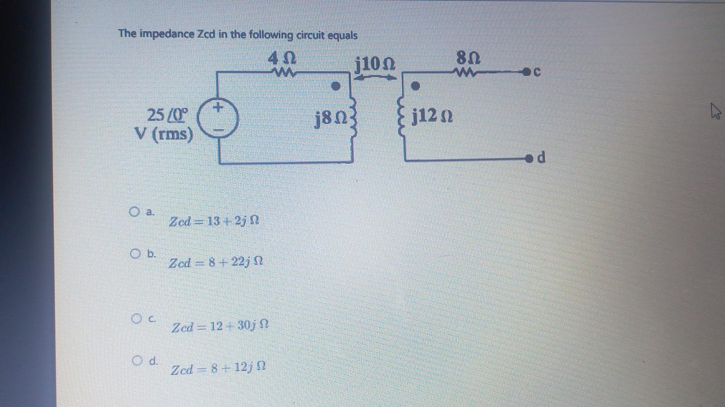 Solved The impedance Zcd in the following circuit equals a. | Chegg.com