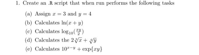 Solved 1. Create an .R script that when run performs the | Chegg.com Solved 1. Create an .R script that when run performs the | Chegg.com
