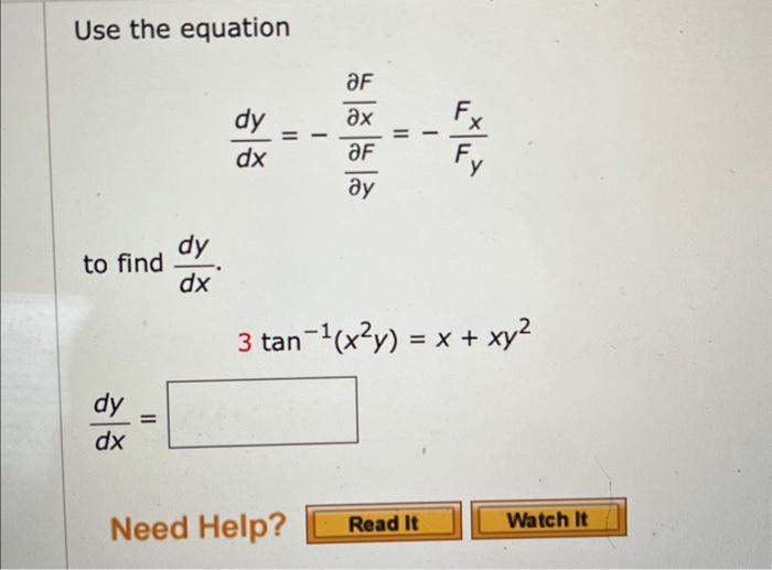 Solved Use the equation dxdy=−∂y∂F∂x∂F=−FyFx to find dxdy. | Chegg.com