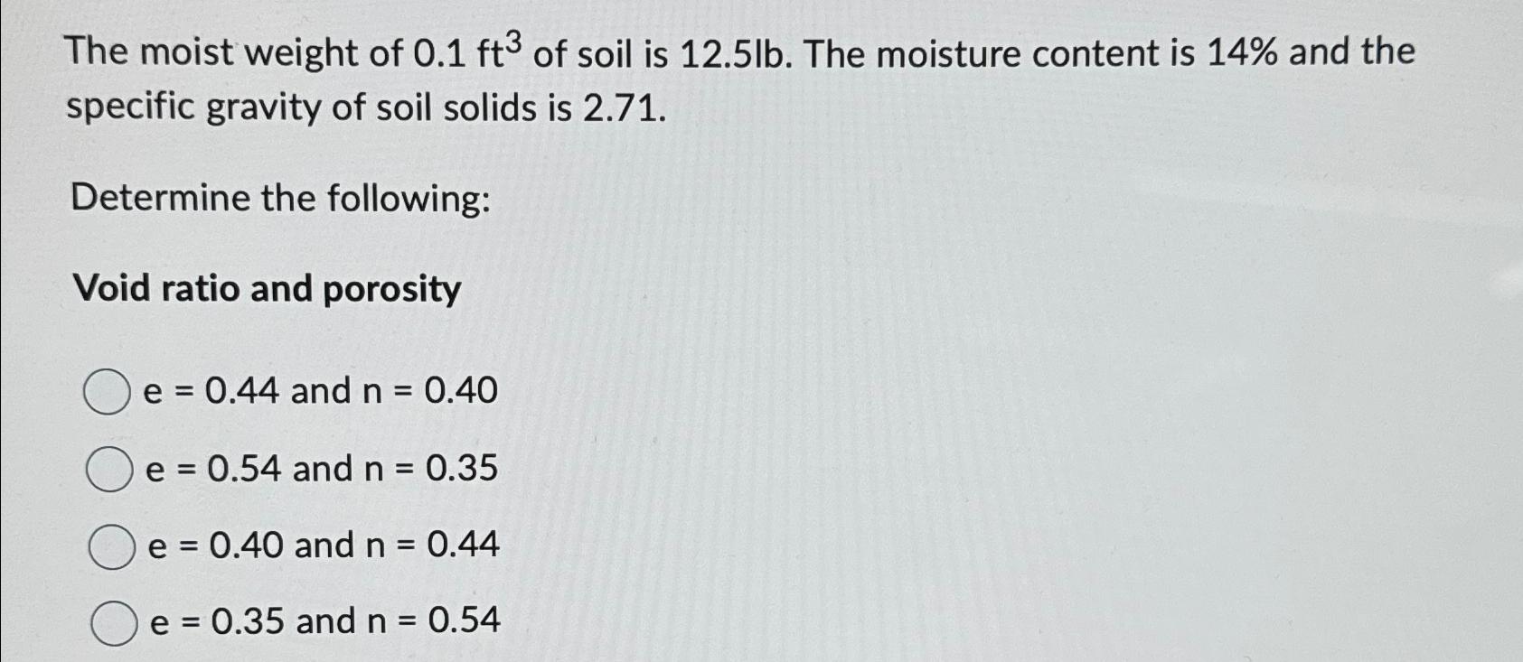 Solved The moist weight of 0.1ft^(3) of soil is 12.5lb. The | Chegg.com
