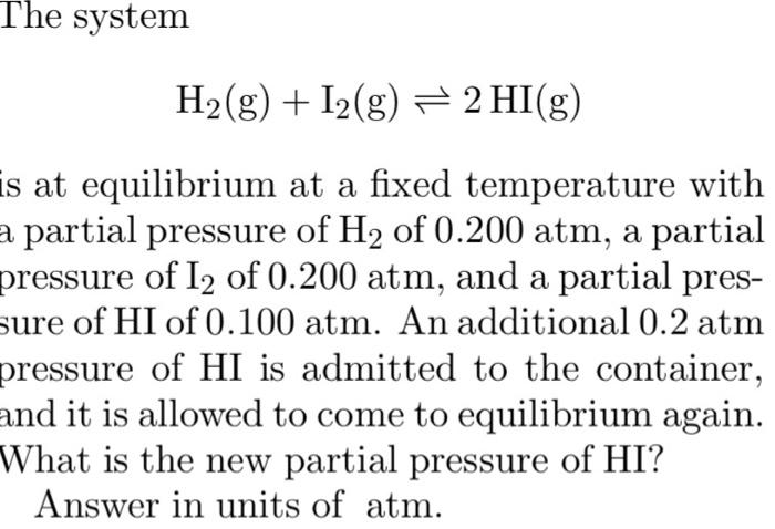 Solved The system H2( g)+I2( g)⇌2HI(g) at equilibrium at a | Chegg.com