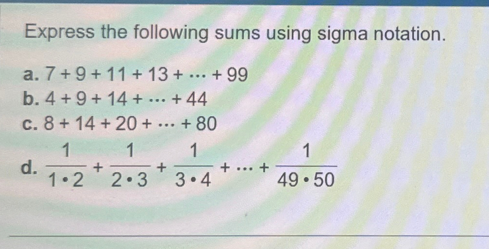 Solved Express the following sums using sigma | Chegg.com