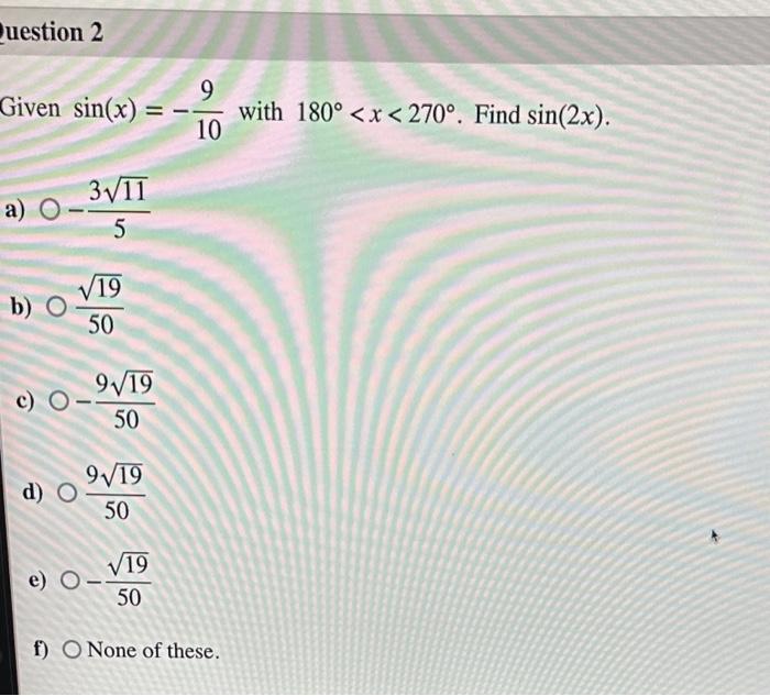 Solved Given sin(x)=−109 with 180∘ | Chegg.com