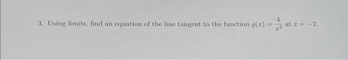 Solved 3. Using limits, find an equation of the line tangent | Chegg.com