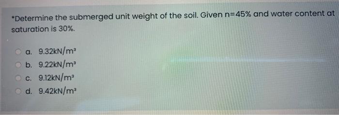 Solved *Determine the submerged unit weight of the soil. | Chegg.com