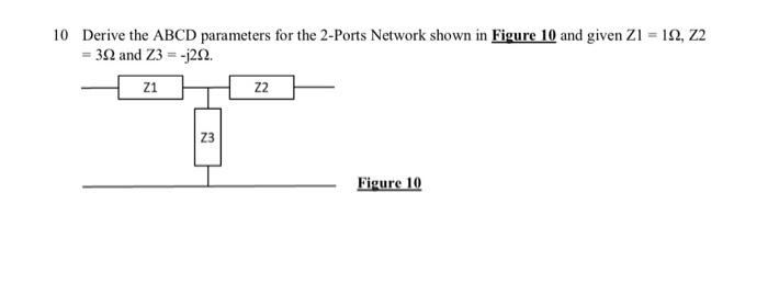 Solved 10 Derive the ABCD parameters for the 2-Ports Network | Chegg.com
