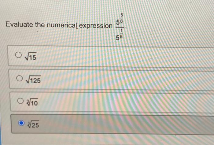 Solved Evaluate the numerical expression 561565. 15 125 310 | Chegg.com