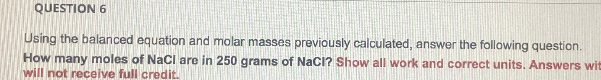 Solved QUESTION 6Using the balanced equation and molar | Chegg.com