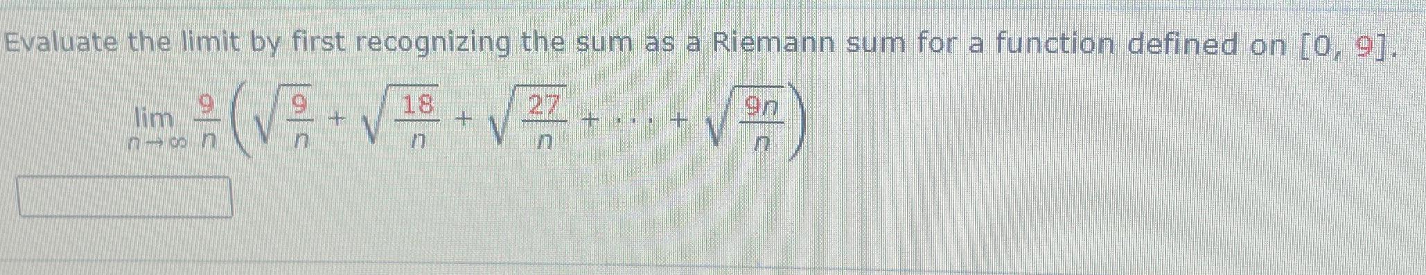 Solved Evaluate the limit by first recognizing the sum as a | Chegg.com