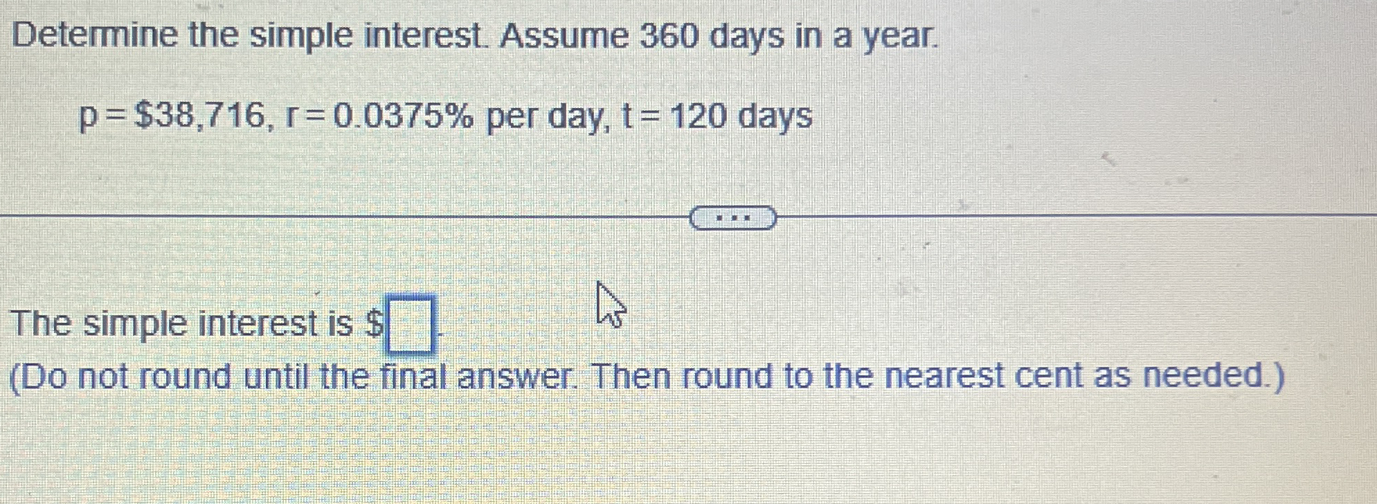 Solved Determine the simple interest. Assume 360 ﻿days in a | Chegg.com
