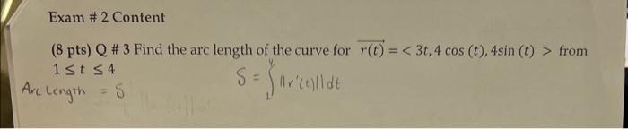 Solved Exam \# 2 Content (8 pts) Q \# 3 Find the arc length | Chegg.com