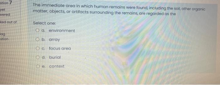 The immediate area in which human remains were found, | Chegg.com
