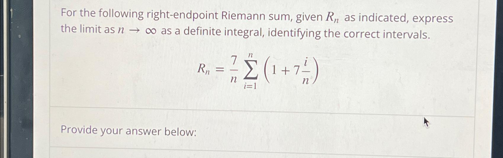 Solved For the following right-endpoint Riemann sum, given | Chegg.com