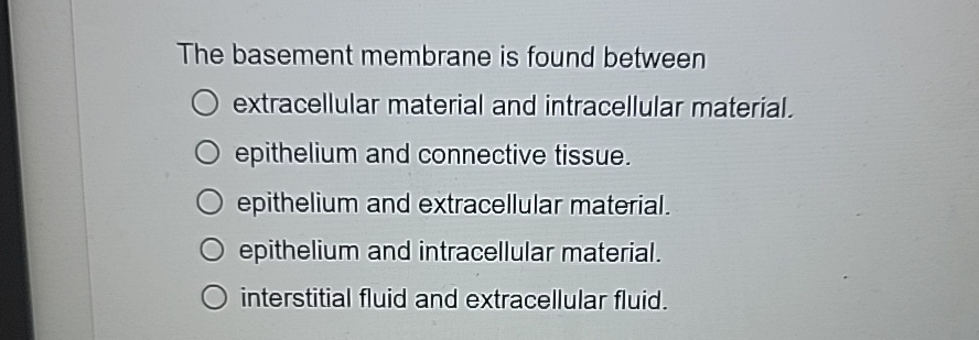 Solved The basement membrane is found betweenextracellular | Chegg.com