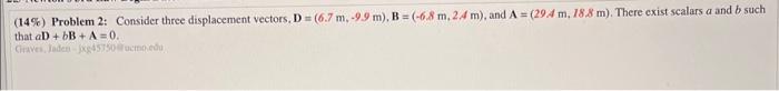 Solved (14\%) Problem 2: Consider three displacement | Chegg.com Solved (14\%) Problem 2: Consider three displacement | Chegg.com