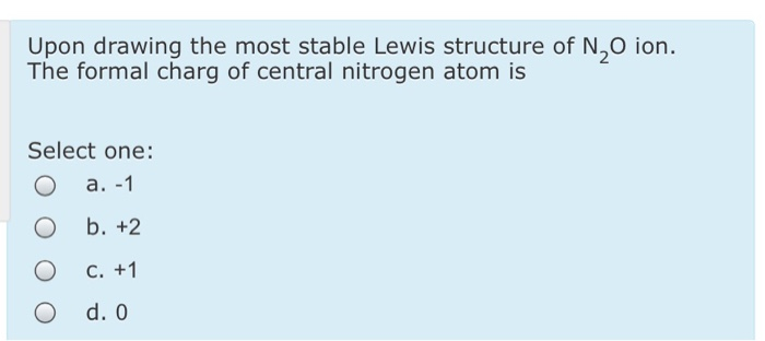Solved Upon drawing the most stable Lewis structure of N O | Chegg.com