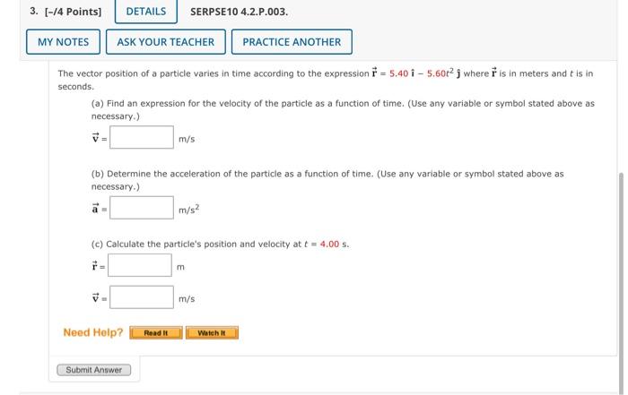 Solved The vector position of a particle varies in time | Chegg.com