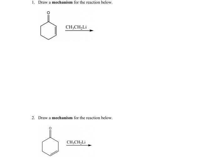 Solved 1. Draw a mechanism for the reaction below. CH3CH2Li | Chegg.com