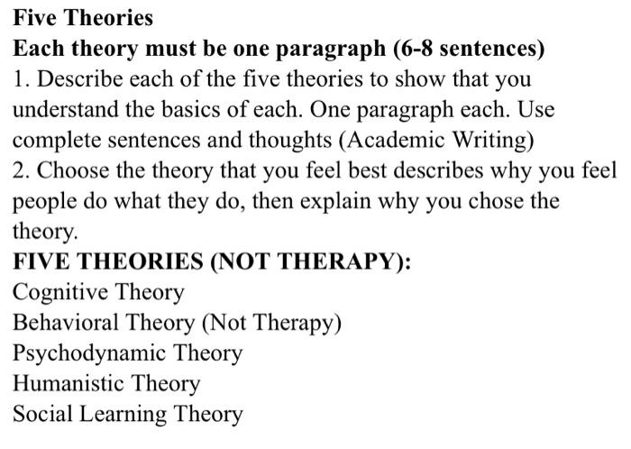 Solved Five Theories Each theory must be one paragraph (6-8 | Chegg.com
