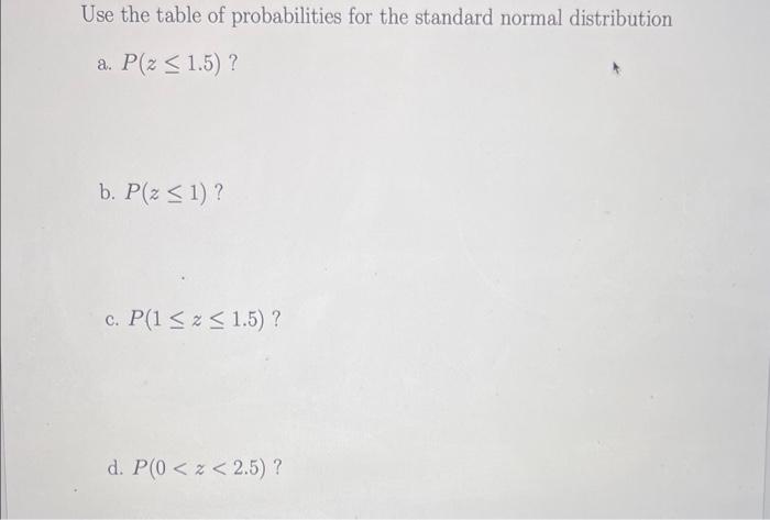 Solved Use the table of probabilities for the standard | Chegg.com
