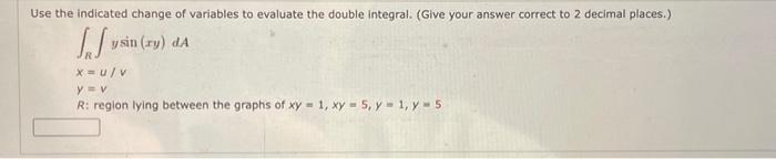 Solved Use the indicated change of variables to evaluate the | Chegg.com