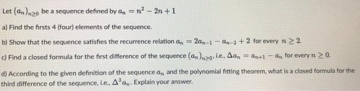 Solved Let (an)nzo be a sequence defined by an = n² - 2n +1 | Chegg.com