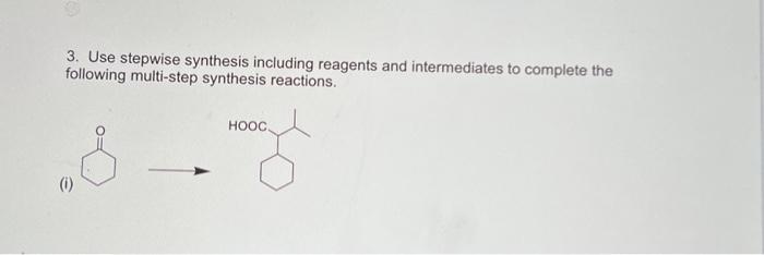 Solved 3. Use stepwise synthesis including reagents and | Chegg.com