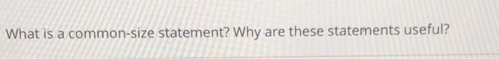 Solved What is a common-size statement? Why are these | Chegg.com