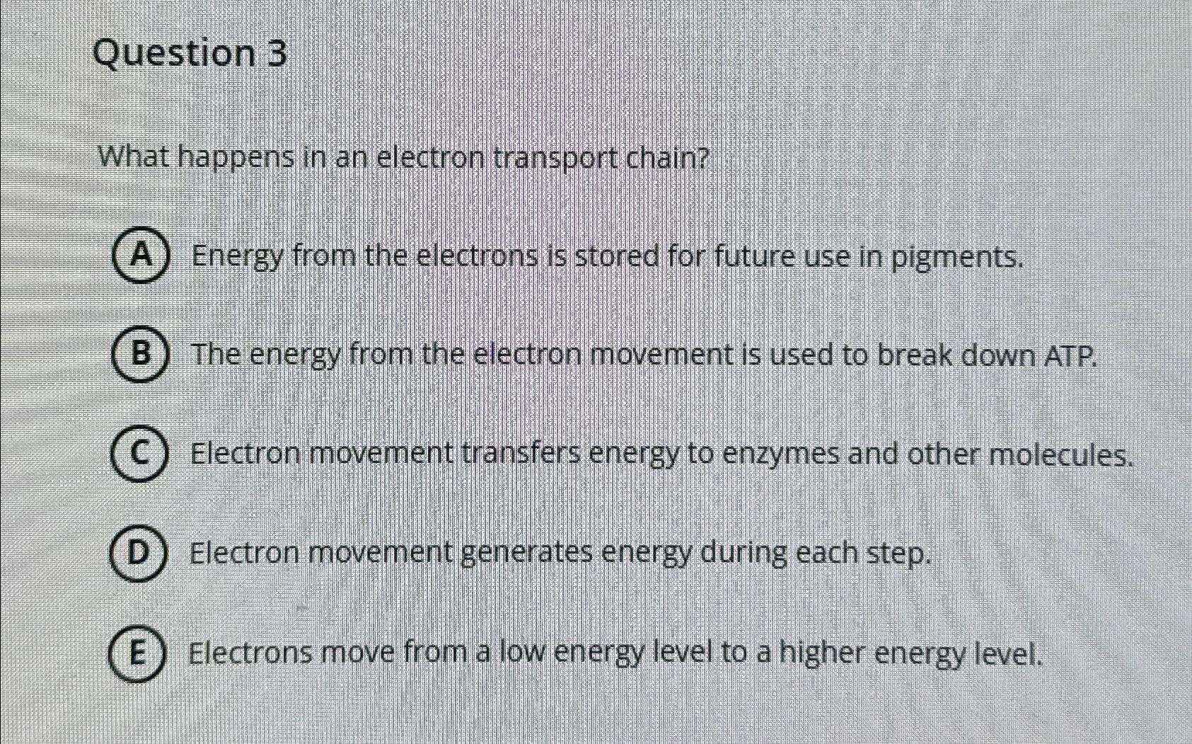 Solved Question 3What happens in an electron transport | Chegg.com