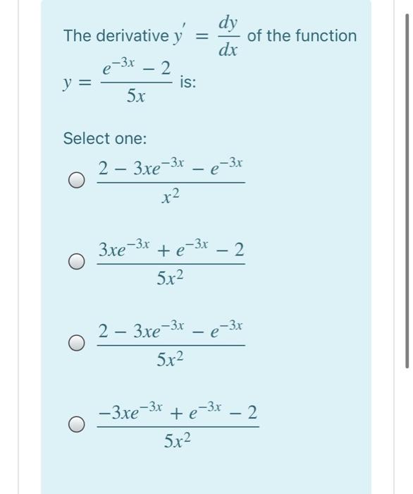 Solved = of the function The derivative y' e-3x – 2 dx y = | Chegg.com