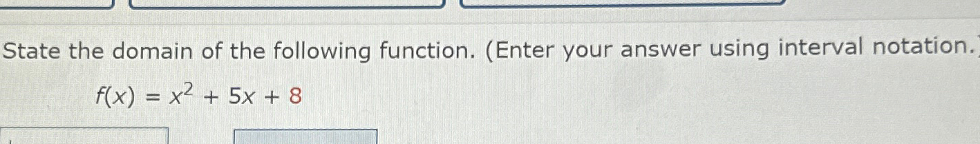 Solved State the domain of the following function. (Enter | Chegg.com