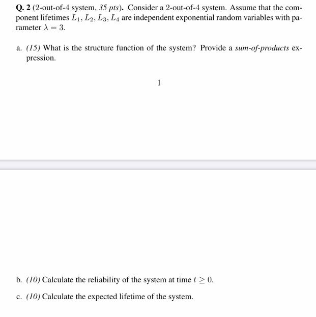Solved Q. 2 (2-out-of-4 system, 35 pts). Consider a | Chegg.com