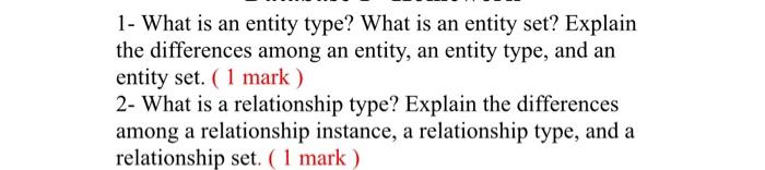 Solved 1- What is an entity type? What is an entity set? | Chegg.com