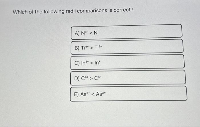 Solved Which of the following radii comparisons is correct? | Chegg.com