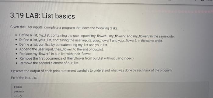 Solved 3.19 LAB: List basics Given the user inputs, complete | Chegg.com Solved 3.19 LAB: List basics Given the user inputs, complete | Chegg.com