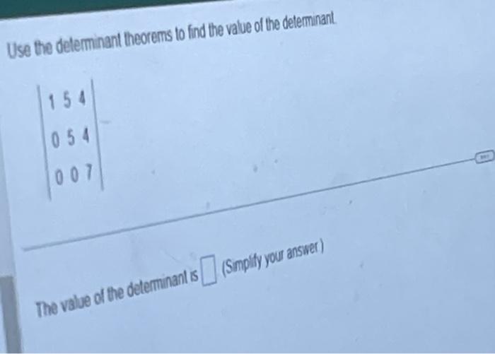 Solved Use the determinant theorems 10 find the value of the | Chegg.com
