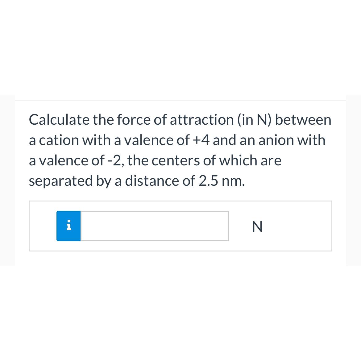 Solved Calculate the force of attraction (in N ) ﻿between a | Chegg.com