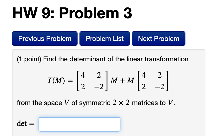 Solved (1 ﻿point) ﻿Find the determinant of the linear | Chegg.com