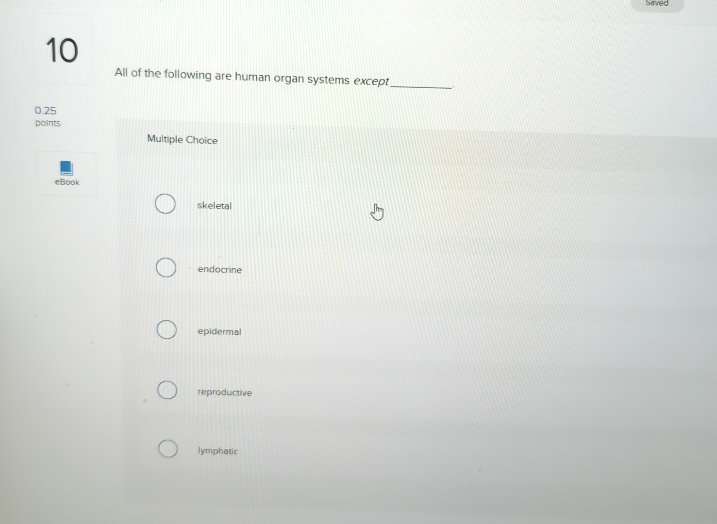 Solved 10SavedAll of the following are human organ systems | Chegg.com