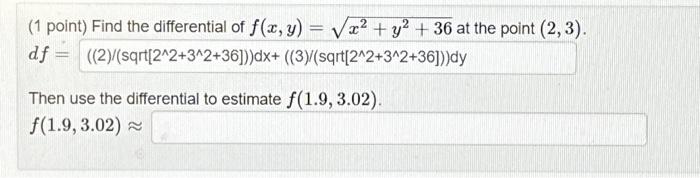 Solved (1 point) Find the differential of f(x,y)=x2+y2+36 at | Chegg.com