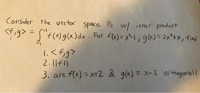 Solved Consider the vector space P2 w/ inner product