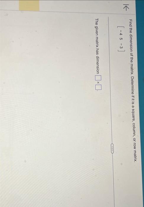 Solved Find The Dimension Of The Matrix Determine If It Is