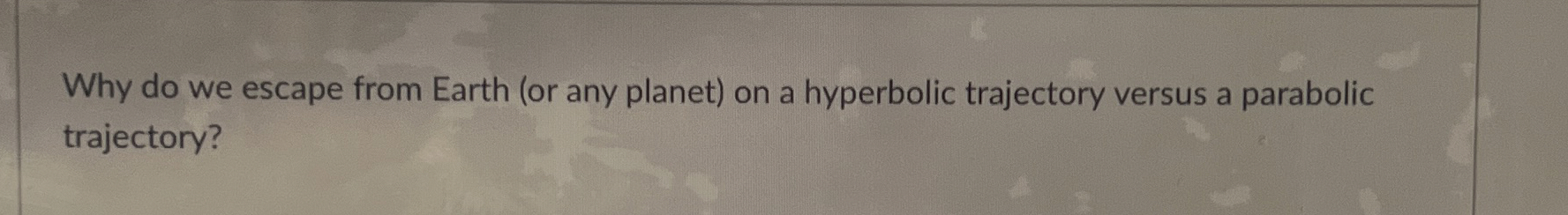 Solved Why do we escape from Earth (or any planet) ﻿on a | Chegg.com